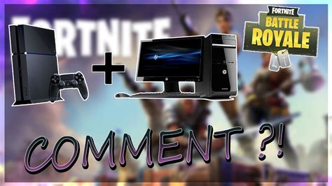 TUTO COMMENT JOUER À FORTNITE AVEC SES AMIS PC SUR UNE PS4 YouTube