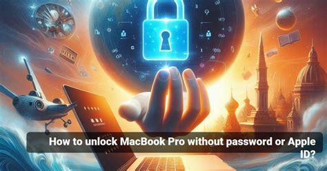 How To Unlock MacBook Pro Without Password Or Apple ID 7 Ways 2025