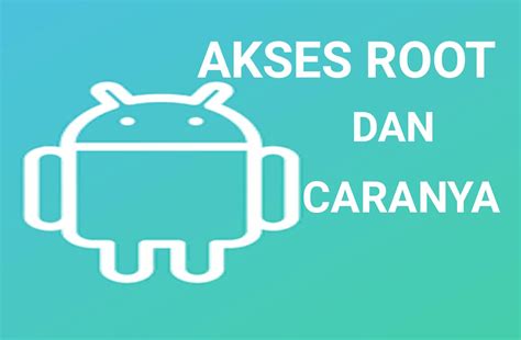 Akses Root Cara Root Android Tanpa Pc Dan Laptop Cara Tepat