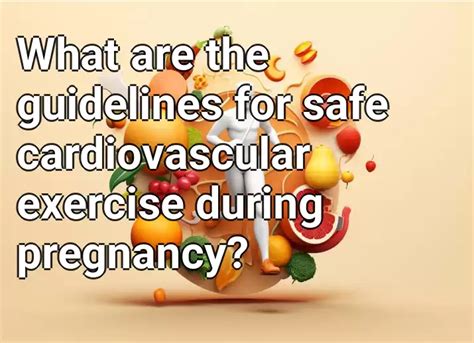What Are The Guidelines For Safe Cardiovascular Exercise During