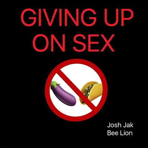 Giving Up On Sex Episode 8 Giving Up On Sex Podcast Listen Notes