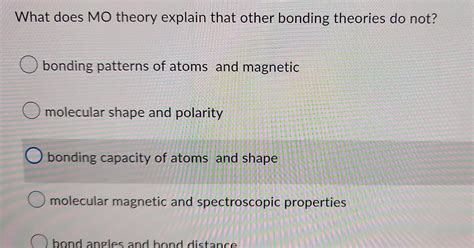 [answered] what does mo theory explain that other bonding theories do