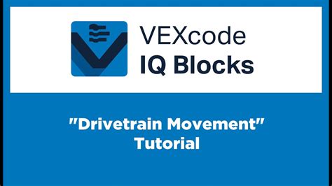 Vexcode Iq Blocks Drivetrain Movement Tutorial Youtube