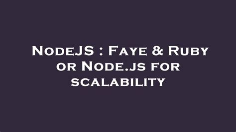 Nodejs Faye And Ruby Or Nodejs For Scalability Youtube