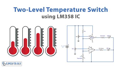 Two Level Temperature Switch Circuit With Lm358 Circuits Diy