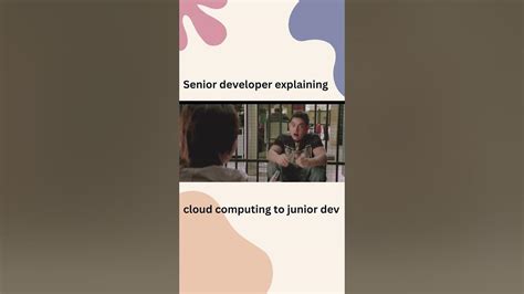 Senior Developer Explaining Cloud Computing Computerscience Memes