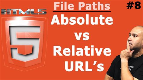 Html File Paths Absolute Vs Relative Urls Tutorial For Beginners Youtube