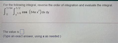 Solved For The Following Integral Reverse The Order Of Chegg Com
