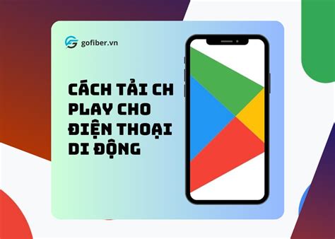 Ứng Dụng Ch Play Là Gì Cách Tải Ch Play Cho điện Thoại Di động