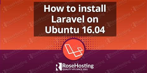 install laravel on ubuntu 16 04 rosehosting blog