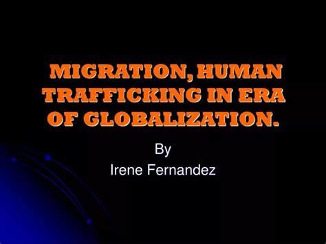 Ppt Migration Human Trafficking In Era Of Globalization Powerpoint