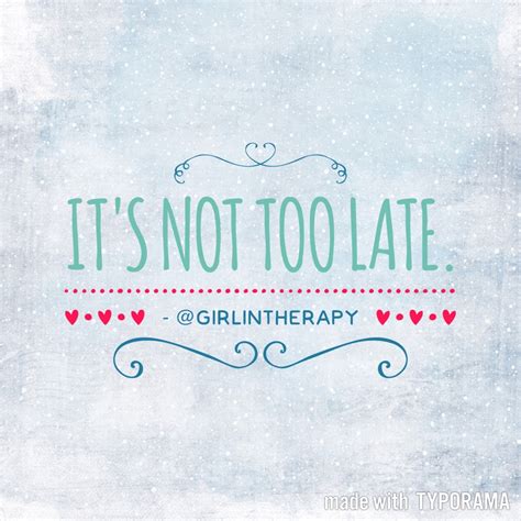 Its Not Too Late Girl In Therapy