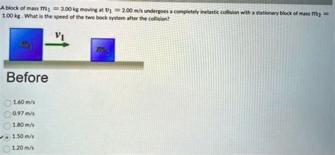 A Block Of Mass M300kg Moving At 200ms Undergoes A Completely Inelastic Collision With A
