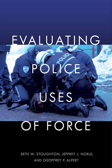 Evaluating Police Uses Of Force Information For Practice