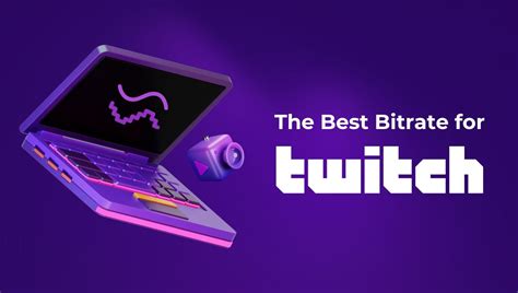 A Guide To Selecting The Best Bitrate For Twitch