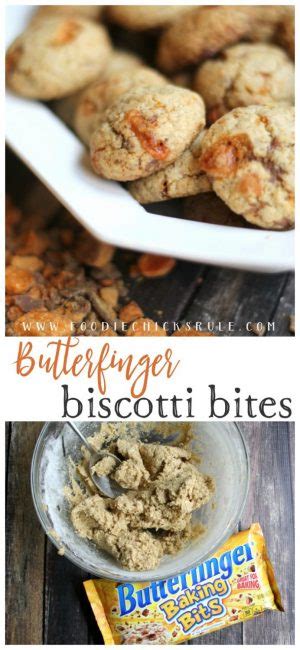 Butterfinger Biscotti Bites Foodie Chicks Rule