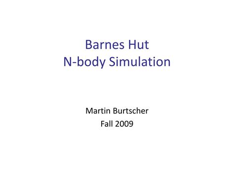 Ppt Barnes Hut N Body Simulation Powerpoint Presentation Free
