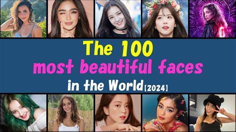[2024] The 100 Most Beautiful Faces In The World Youtube