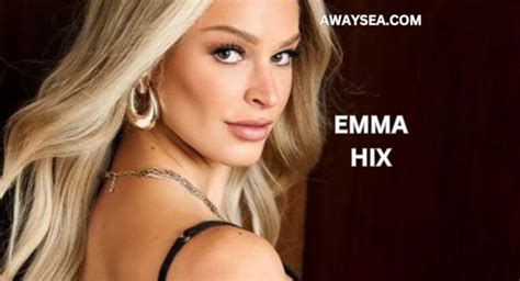 Emma Hix Age Career Net Worth And Personal Life