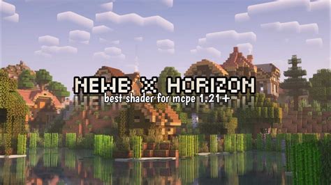 Realistiss Newb X Horizon Best Shader For Mcpe 121 Ringan No
