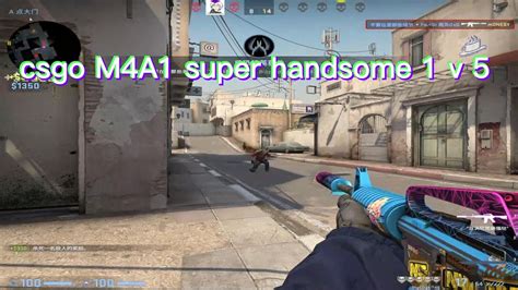 CS GO M4A1 Super Handsome 1v 5 YouTube
