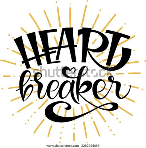 Heart Breaker Text Motivational Quote Handwritten Stock Vector Royalty
