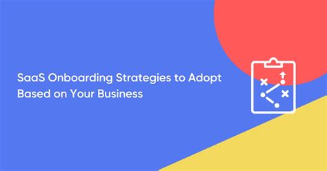 12 Saas Onboarding Strategies To Adopt Based On Your Business