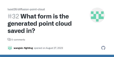 What Form Is The Generated Point Cloud Saved In Issue Luost Diffusion Point Cloud