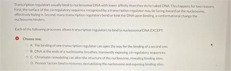 Solved Transcription Regulators Usually Bind To Nucleosomal