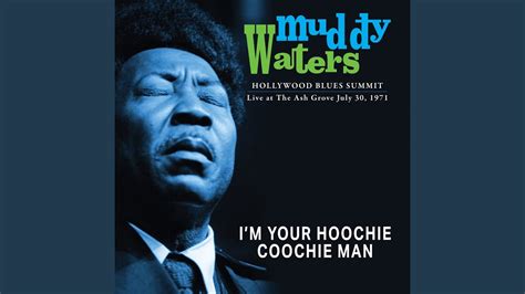 Im Your Hoochie Coochie Man Youtube Music