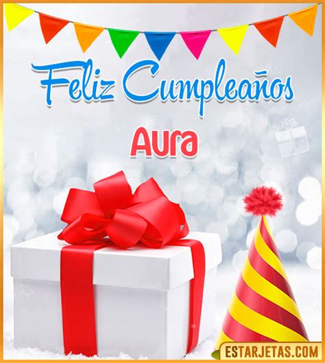 Feliz Cumpleaños Aura Imágenes  Tarjetas Y Mensajes