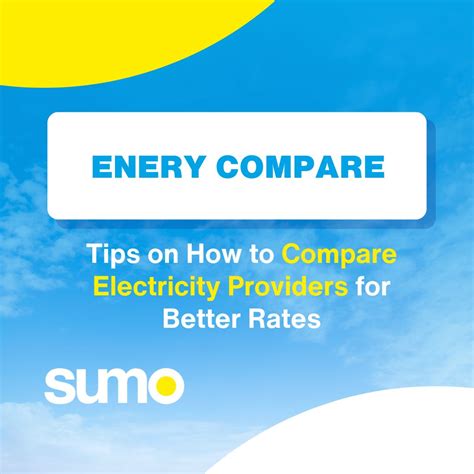 Energy Compare Tips On How To Compare Electricity Providers For Better Rates Sumo
