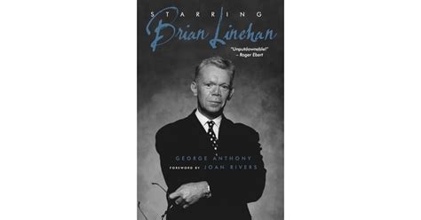 Starring Brian Linehan A Life Behind The Scenes By George Anthony
