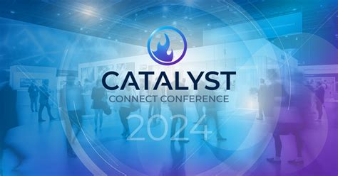 Catalyst Connect 2024 What You Need To Know
