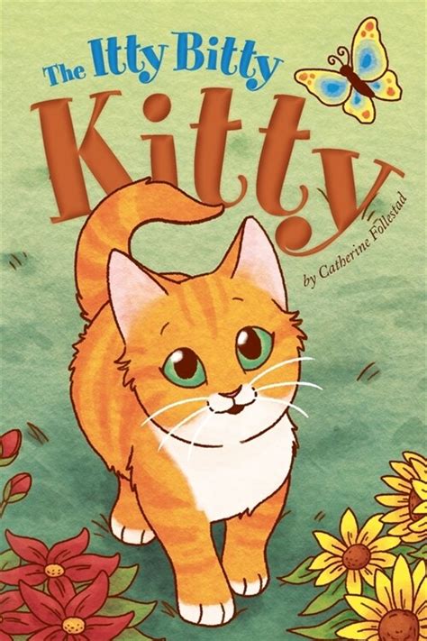 The Itty Bitty Kitty Paperback Catherine Follestad 알라딘