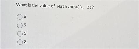 solved what is the value of math pow 3 2 6958