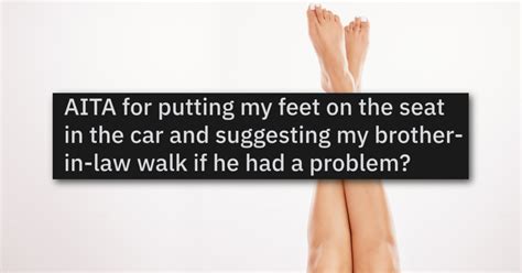 ‘i Refused So He Claimed My Feet Stunk Which Was A Blatant Lie Would