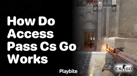 How Do Access Passes In Cs Go Work Playbite