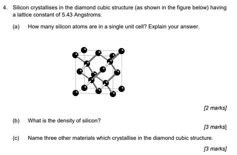 SOLVED Silicon Crystallises In The Diamond Cubic Structure As Shown