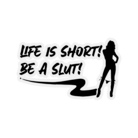 Swinger Lifestyle Sticker Life Is Short Be A Slut Sticker Shared Wife