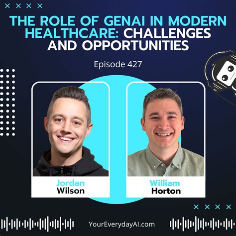 Ep 427 The Role Of GenAI In Modern Healthcare Challenges And Opportunities
