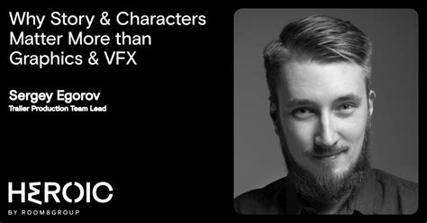 Why Story And Characters Matter More Than Graphics And Vfx