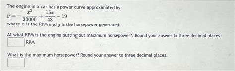 Solved The Engine In A Car Has A Power Curve Approximated