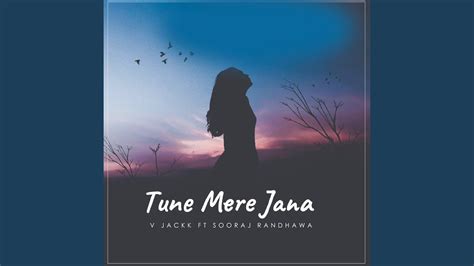 Tune Mere Jana YouTube