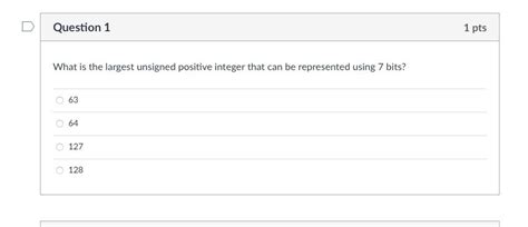 Solved Question 1 What Is The Largest Unsigned Positive