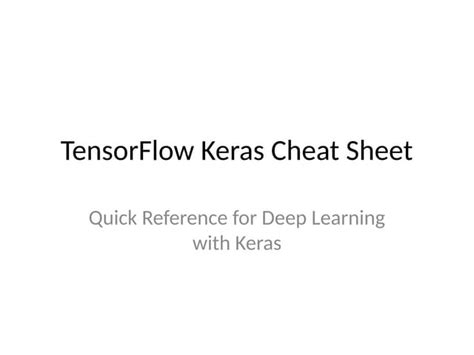 Tensorflowkerascheatsheet For Deep Learningpptx