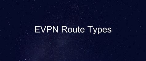 Evpn Route Type