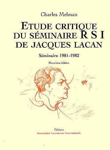 Etude Critique Du Séminaire Rsi De Jacques Lacan Séminaire 1981 1982