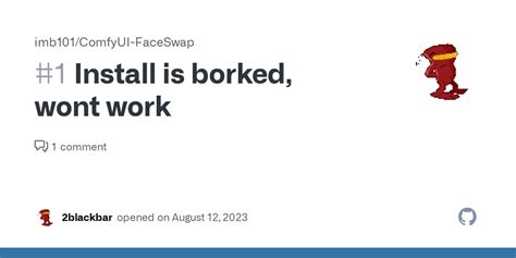 Install Is Borked Wont Work Issue Imb Comfyui Faceswap Github