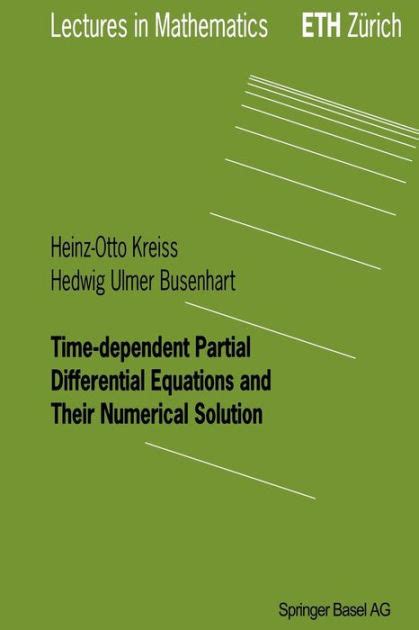 Time Dependent Partial Differential Equations And Their Numerical Solution By Heinz Otto Kreiss
